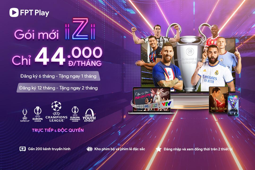 FPT Play ra mắt gói dịch vụ truyền hình iZi chỉ từ 44k