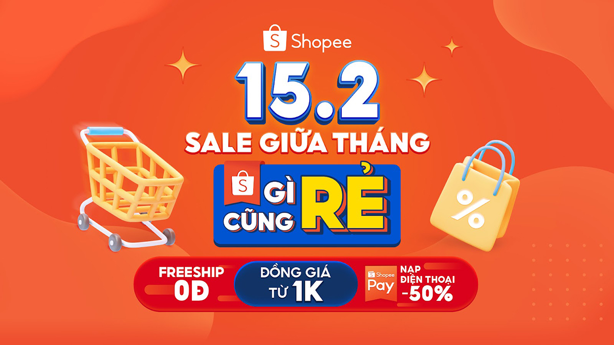 Shopee khởi động ngày hội 15.2 Sale Giữa Tháng - Gì Cũng Rẻ
