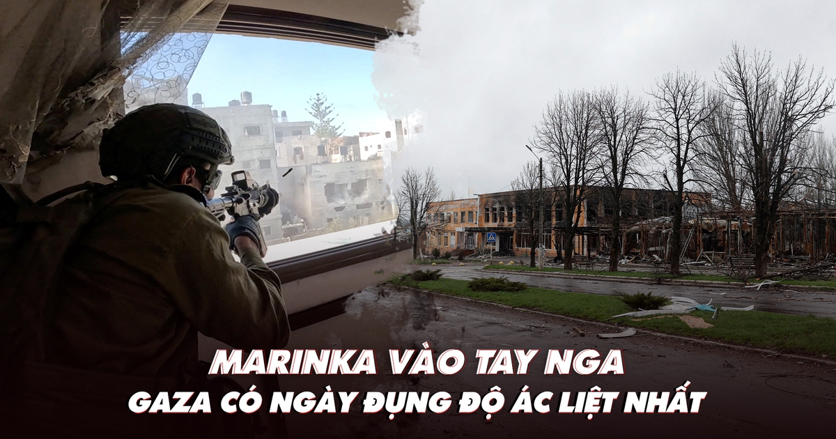 Điểm xung đột: Marinka lọt vào tay Nga; Gaza có ngày đụng độ ác liệt nhất
