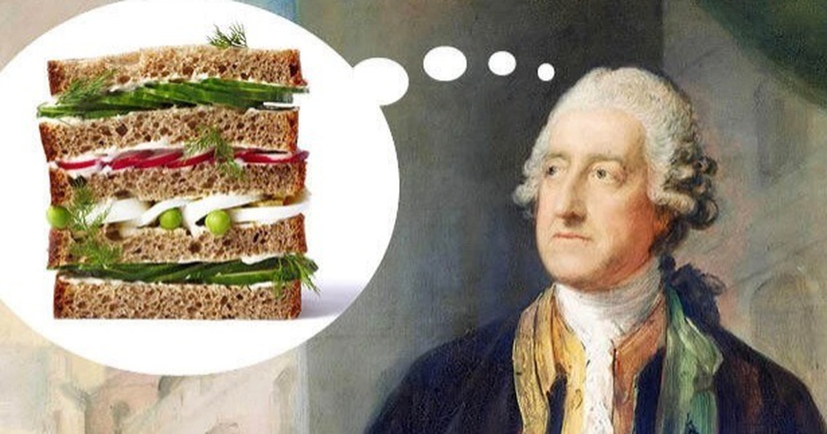 Bánh mì Sandwich lấy tên vị Bá tước nước Anh và những ‘cái nhất’ trên ...