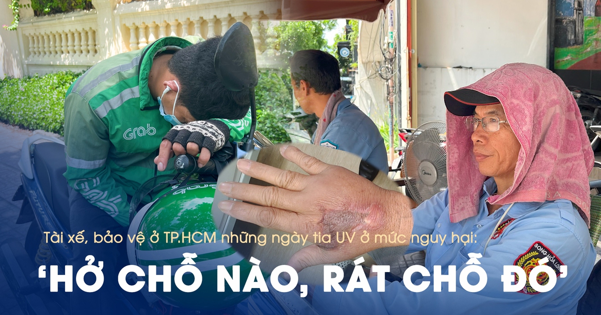 Tài xế, bảo vệ ở TP.HCM những ngày tia UV ở mức nguy hại: ‘Hở chỗ nào ...