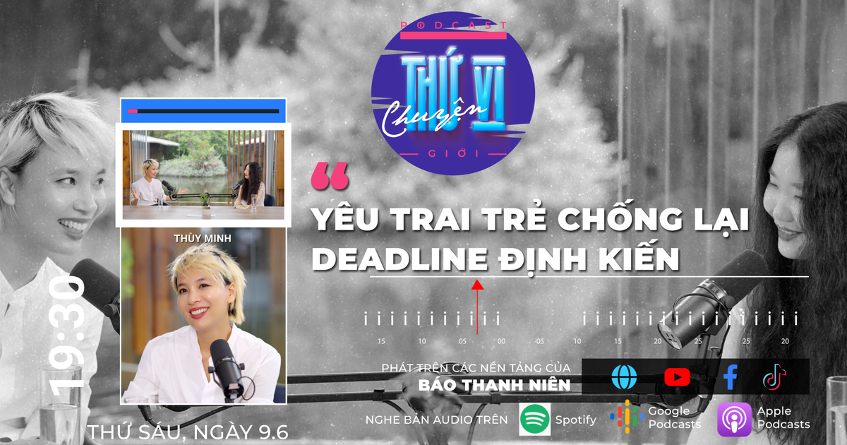 Thùy Minh: Yêu trai trẻ, chống lại deadline định kiến | CHUYỆN THỨ VI