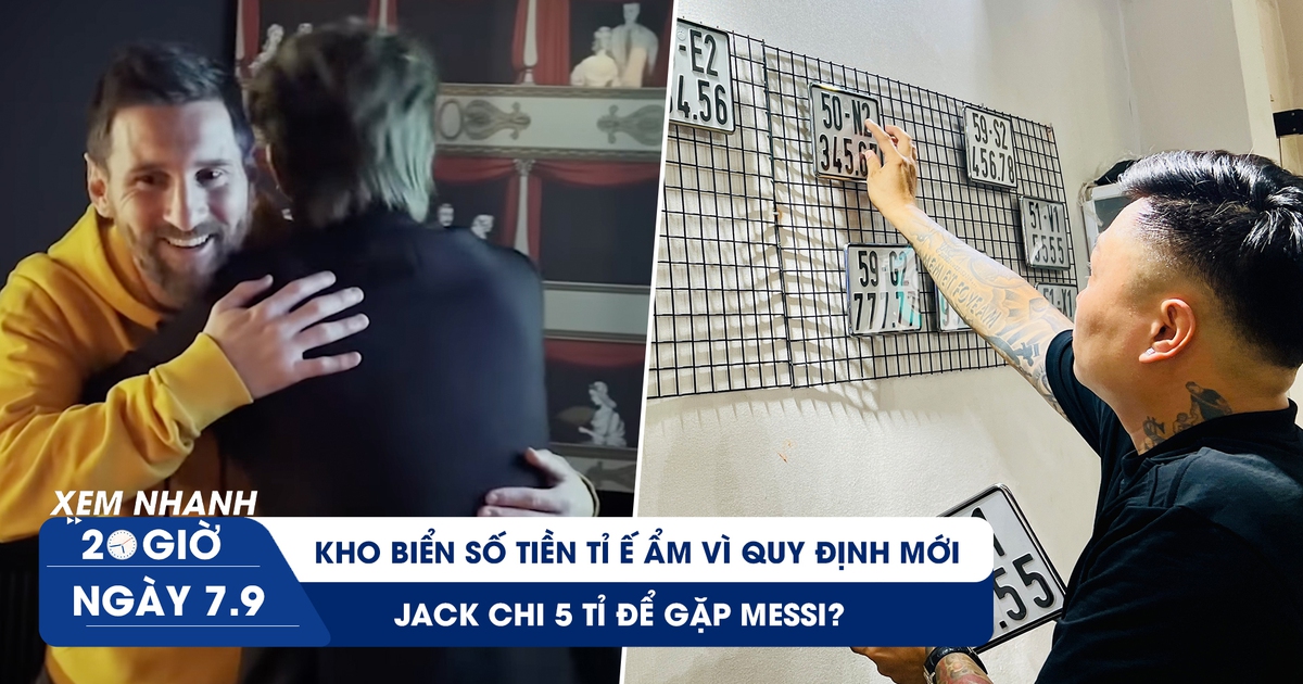 Xem nhanh 20h ngày 7.9: Thị trường biển số đẹp 'đóng băng' | Jack công khai chi 5 tỉ để được kết ...