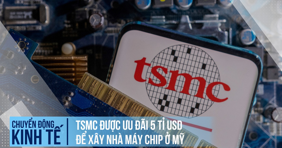 TSMC được ưu đãi 5 tỉ USD để xây nhà máy chip ở Mỹ