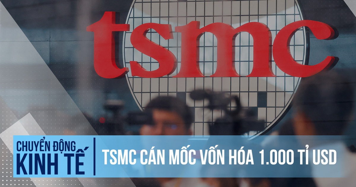 TSMC cán mốc vốn hóa 1.000 tỉ USD