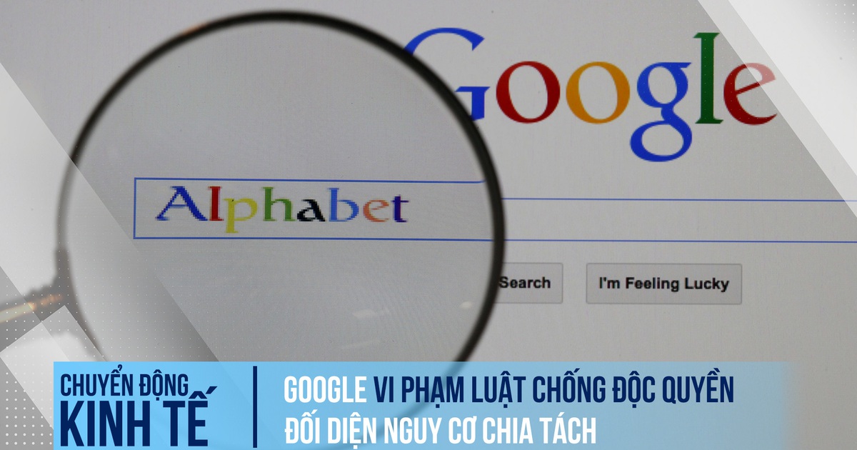 Google vi phạm luật chống độc quyền ở Mỹ, có nguy cơ bị chia tách