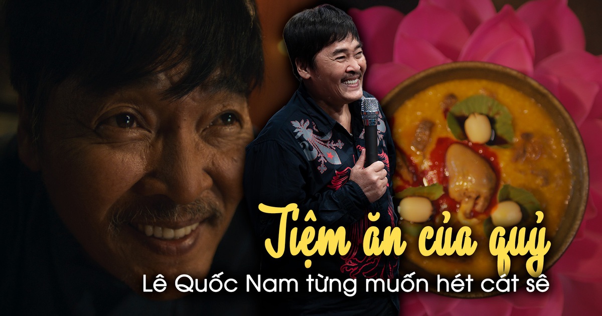 Lê Quốc Nam từng muốn hét cát sê khi đóng 'Tiệm ăn của quỷ'