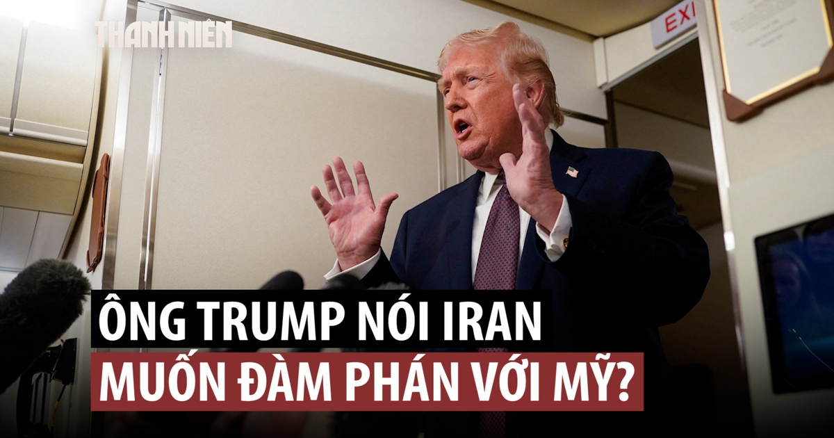 Ông Trump nói Iran đề nghị đàm phán nhưng Mỹ 'có thể hành động trước'