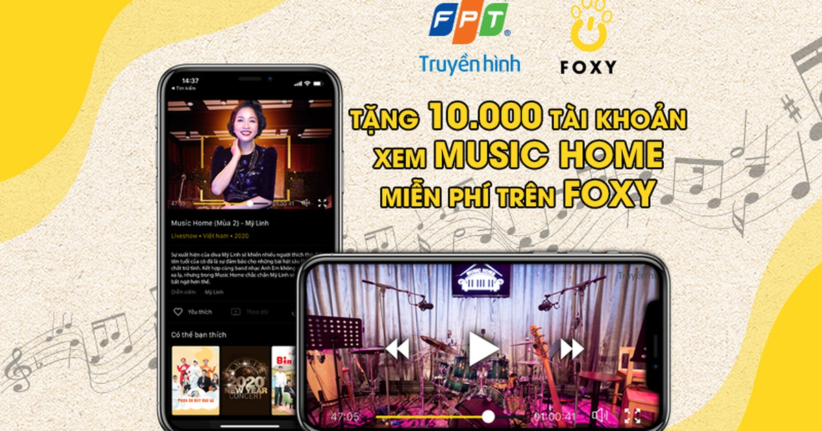 Truyền hình FPT tặng tài khoản miễn phí xem Music Home trên ứng dụng Foxy