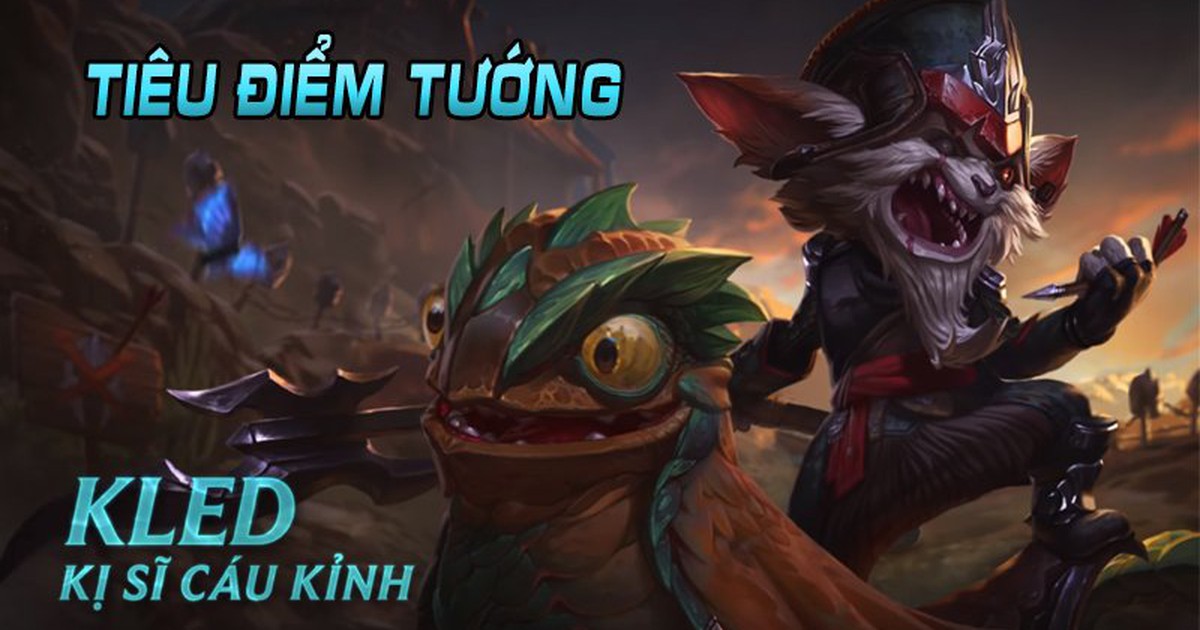 Video Vietsub: Tiêu điểm tướng Kled - Kị Sĩ Cáu Kỉnh