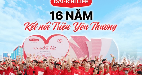 Dai-ichi Life: 16 năm kết nối triệu yêu thương