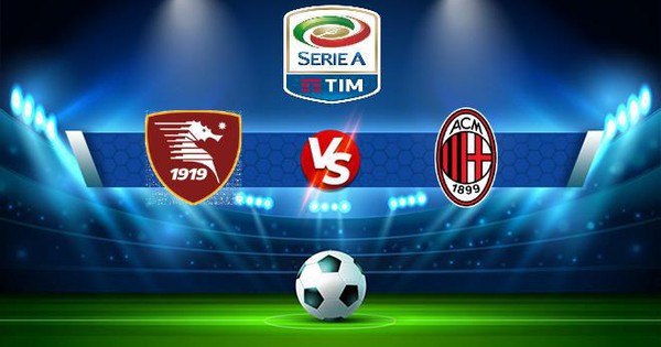 Trực Tiếp Bóng đá Salernitana Vs Ac Milan Serie A 18 30 04 01 2023