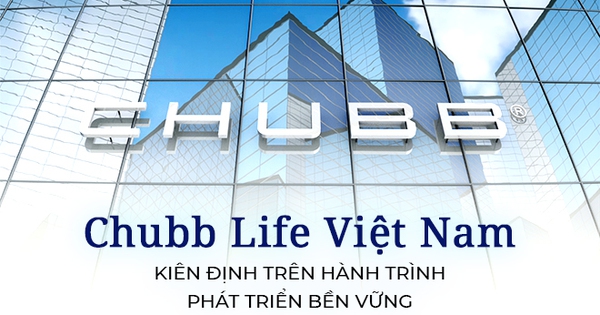 Chubb Life Việt Nam: Kiên định trên hành trình phát triển bền vững